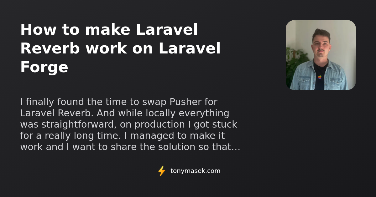 How to make Laravel Reverb work on Laravel Forge - Tony Masek