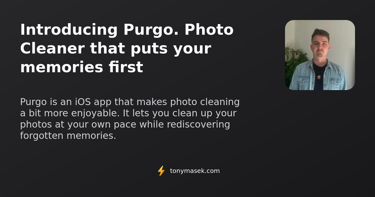 Introducing Purgo. Photo Cleaner that puts your memories first - Tony Masek