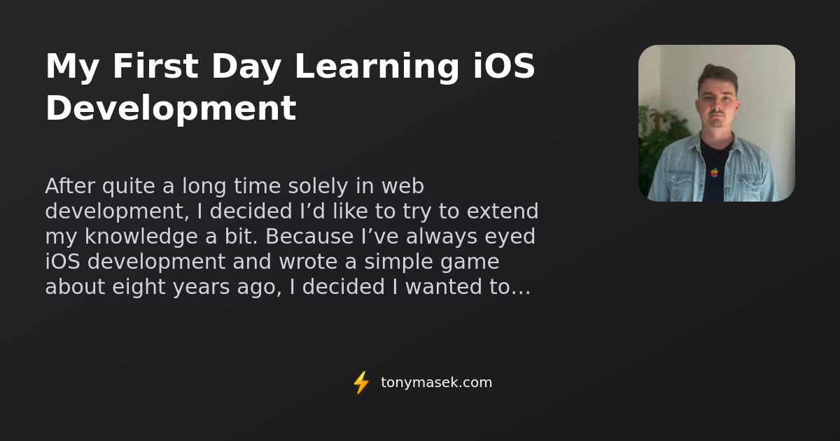 My First Day Learning iOS Development - Tony Masek
